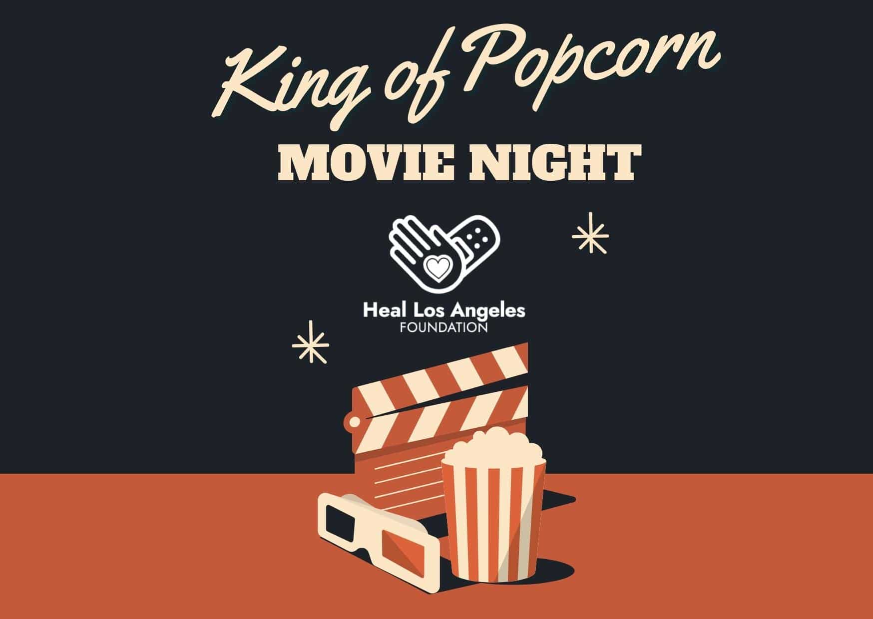 King of Popcorn: Movie Night Series - Heal Los Angeles Foundation